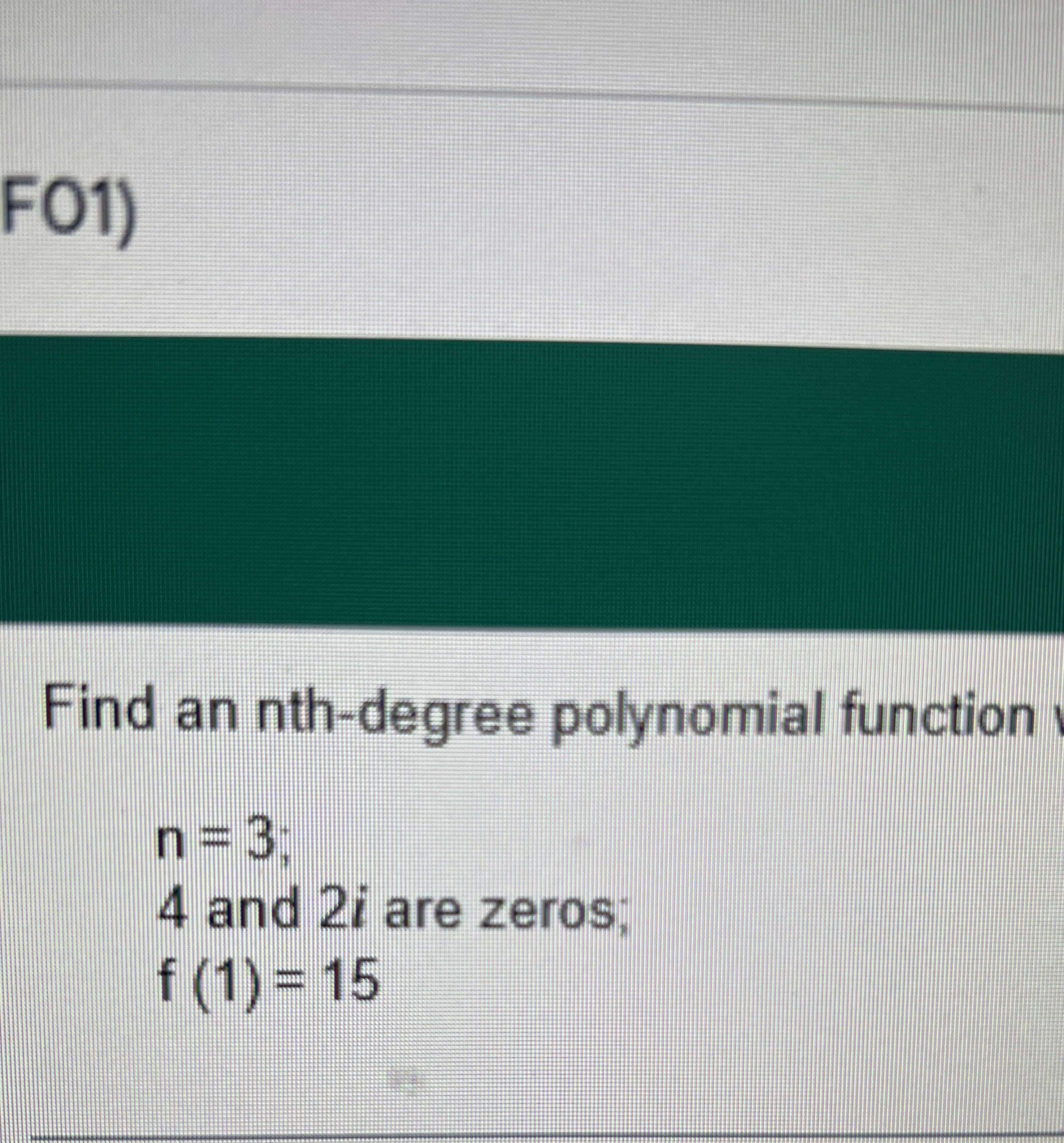 Solved F01)Find an nth-degree polynomial functionn=34 ﻿and | Chegg.com