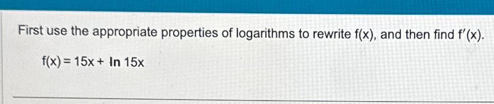 Solved First use the appropriate properties of logarithms to | Chegg.com