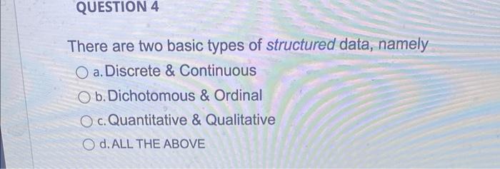 Solved There are two basic types of structured data, namely | Chegg.com