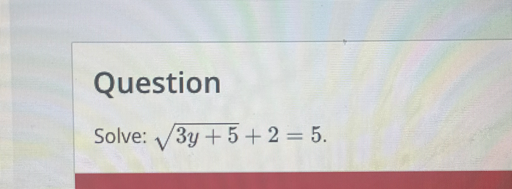 Solved QuestionSolve: 3y+52+2=5. | Chegg.com