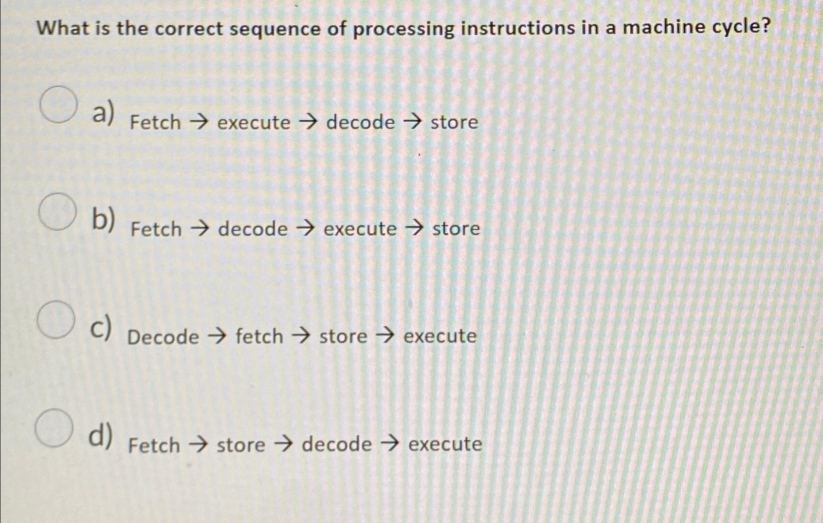 Solved What is the correct sequence of processing | Chegg.com