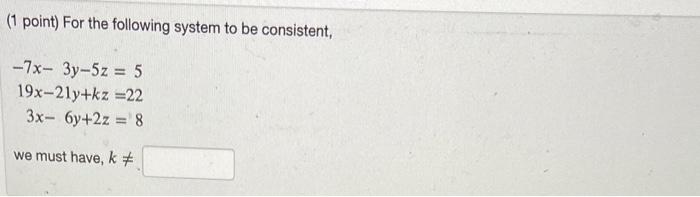 Solved (1 point) For the following system to be consistent, | Chegg.com