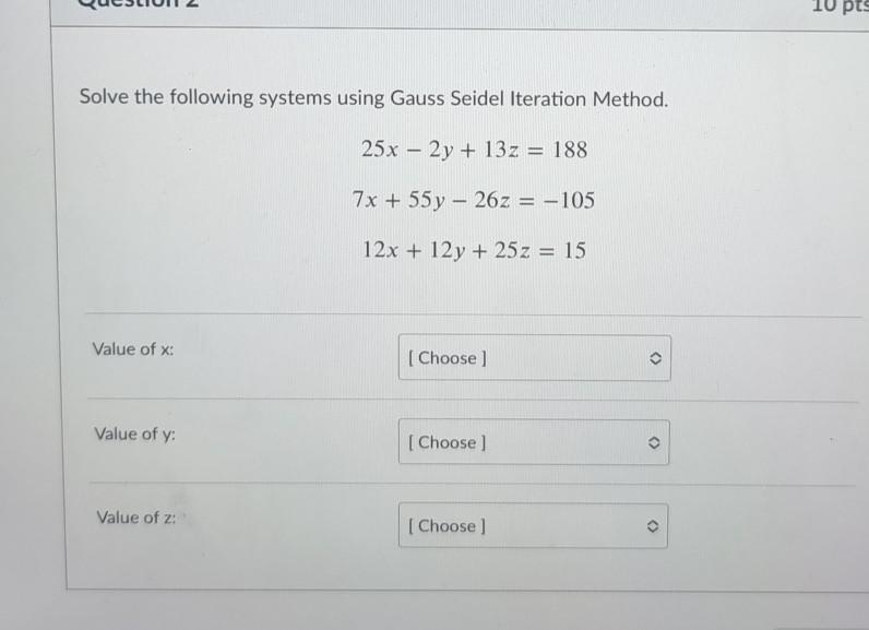 Solved 10 pts Solve the following systems using Gauss Seidel | Chegg.com