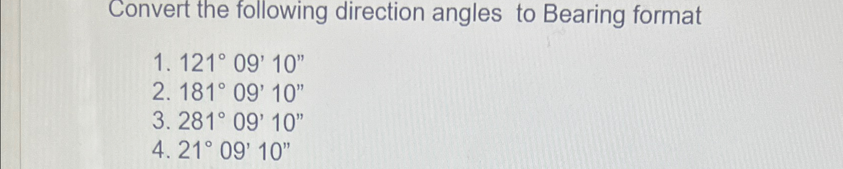 Solved Convert the following direction angles to Bearing | Chegg.com