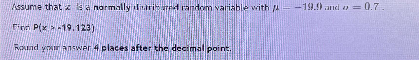 Solved Assume that x ﻿is a normally distributed random | Chegg.com