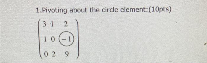 Solved 1.Pivoting about the circle element:(10pts) | Chegg.com