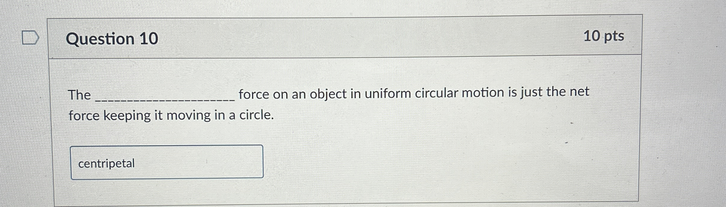 Solved Question 1010 ﻿ptsTheforce on an object in uniform | Chegg.com