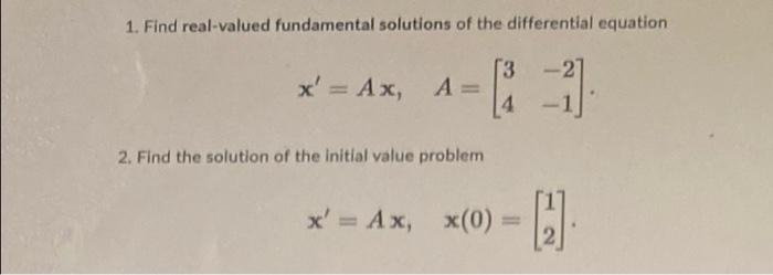 Solved 1. Find real-valued fundamental solutions of the | Chegg.com