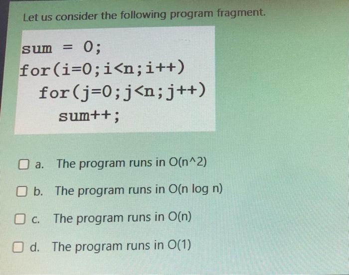 Solved Let us consider the following program fragment. sum | Chegg.com