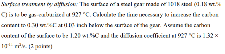 Solved Surface treatment by ﻿diffusion: The diffusivity of | Chegg.com