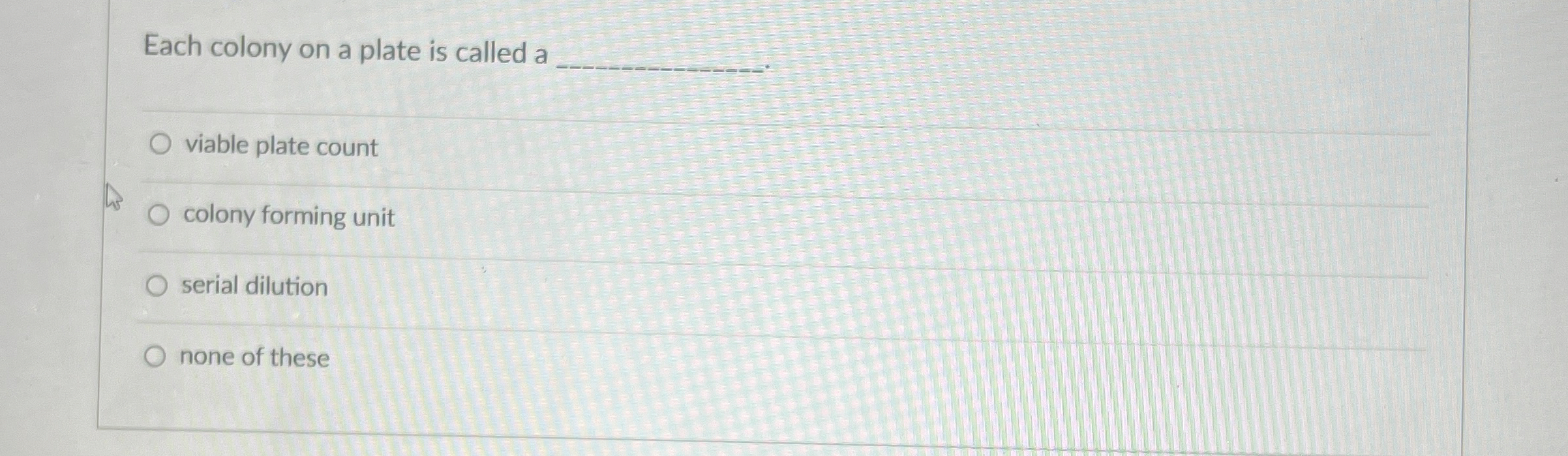 Solved Each colony on a plate is called a q,viable plate | Chegg.com