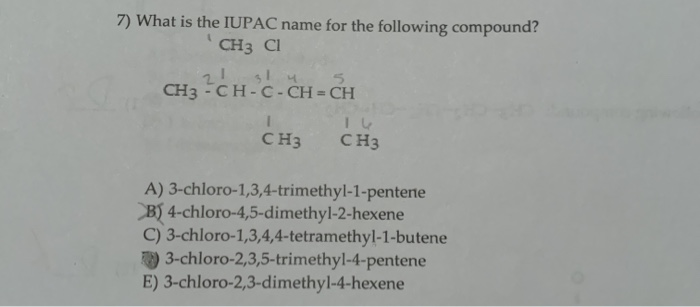 Solved 7) What is the IUPAC name for the following compound? | Chegg.com
