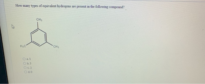 Solved How many types of equivalent hydrogens are present in | Chegg.com