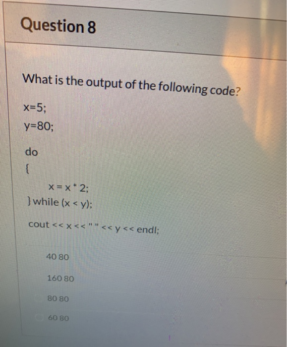 Solved Question 6 What Is The Output Of The Following Loop 