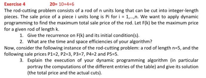 Solved Exercise 420=10+4+6 The rod-cutting problem consists | Chegg.com