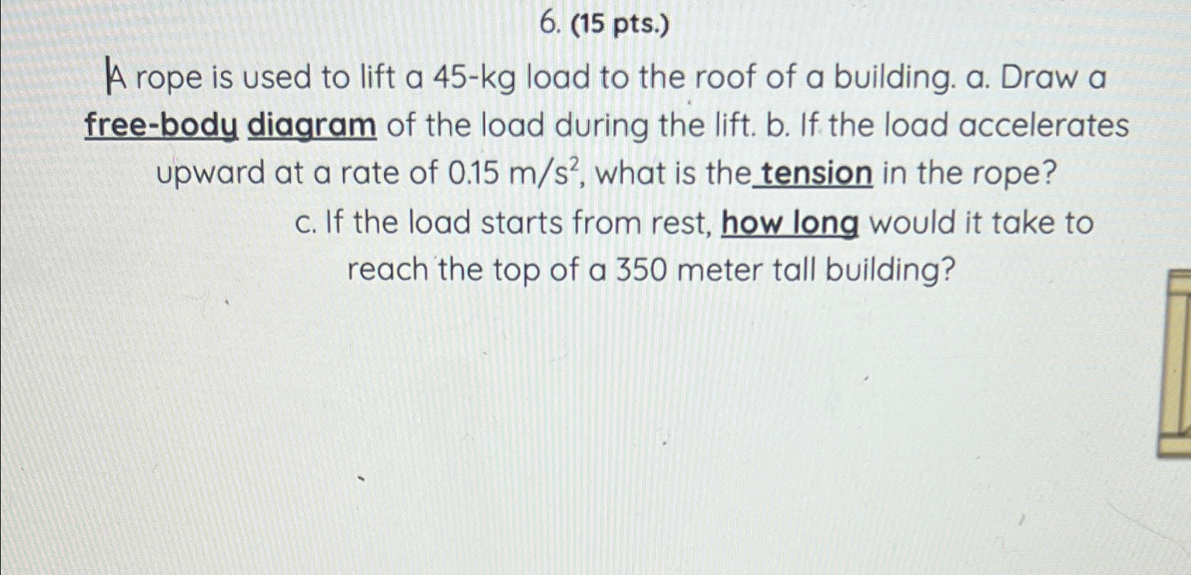 Solved (15 ﻿pts.)A rope is used to lift a 45-kg ﻿load to the | Chegg.com