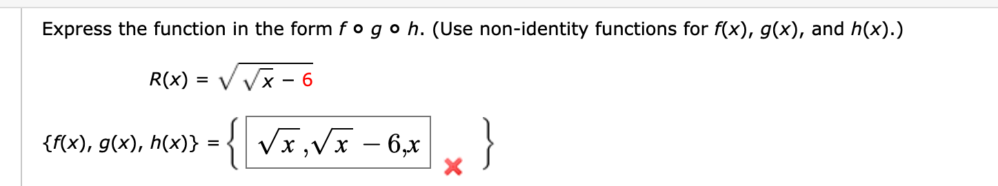 Solved Express the function in the form f@g@h. (Use | Chegg.com