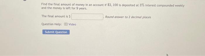 Solved Find the final amount of money in an account if | Chegg.com
