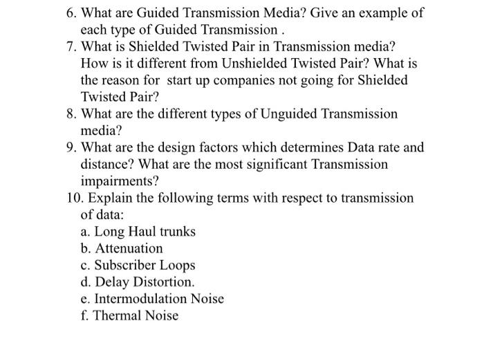 Solved 6. What are Guided Transmission Media? Give an | Chegg.com