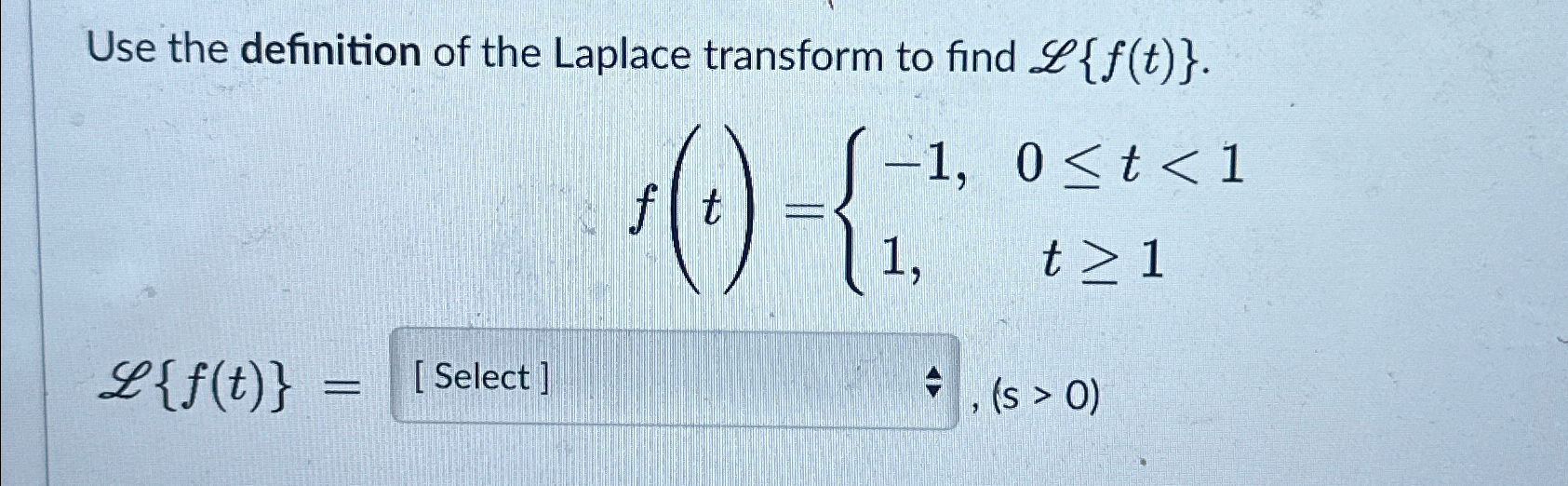 Solved Use the definition of the Laplace transform to find | Chegg.com