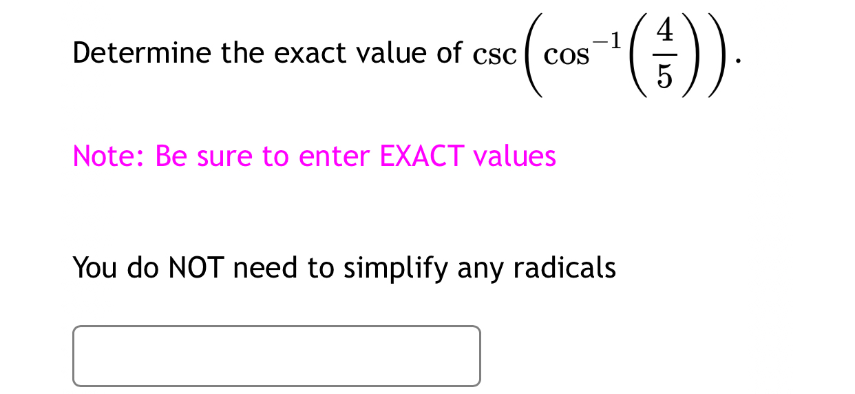 Solved Determine the exact value of csc(cos-1(45)).Note: Be | Chegg.com