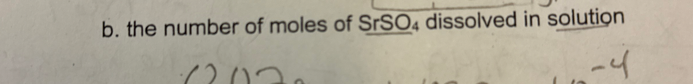 Solved b. ﻿the number of moles of SrSO4 ﻿dissolved in | Chegg.com