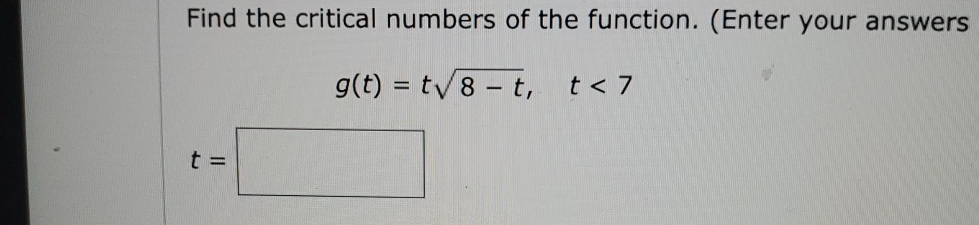 Solved Find the critical numbers of the function. (Enter | Chegg.com