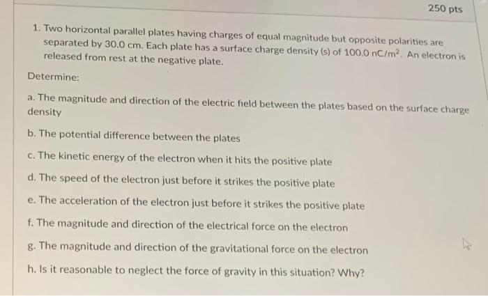 Solved 250 pts 1. Two horizontal parallel plates having | Chegg.com