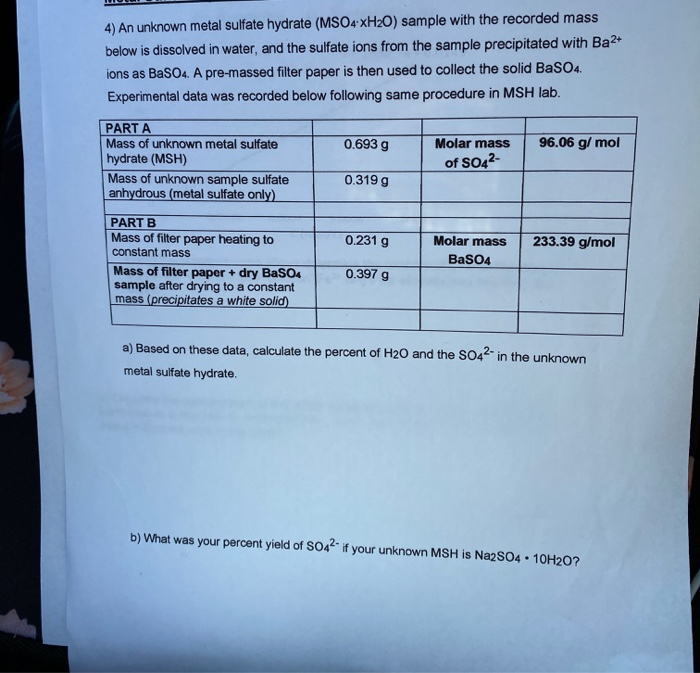 Solved 4) An unknown metal sulfate hydrate (MSO4 XH20) | Chegg.com