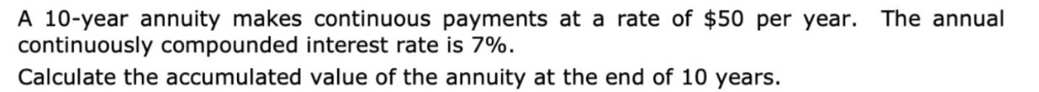 Solved A 10 -year annuity makes continuous payments at a | Chegg.com