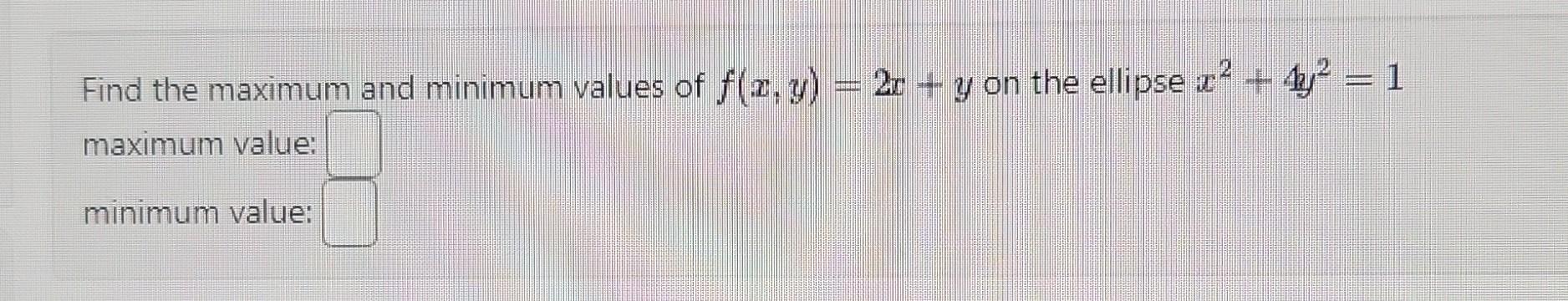 Solved Find The Maximum And Minimum Values Of F X Y 2x Y On