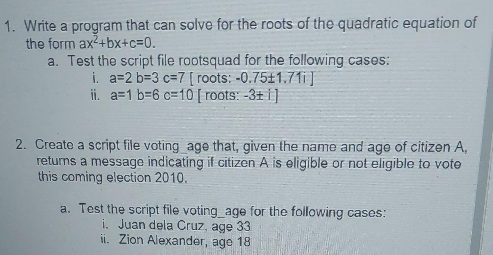 Solved Write a program that can solve for the roots of the | Chegg.com