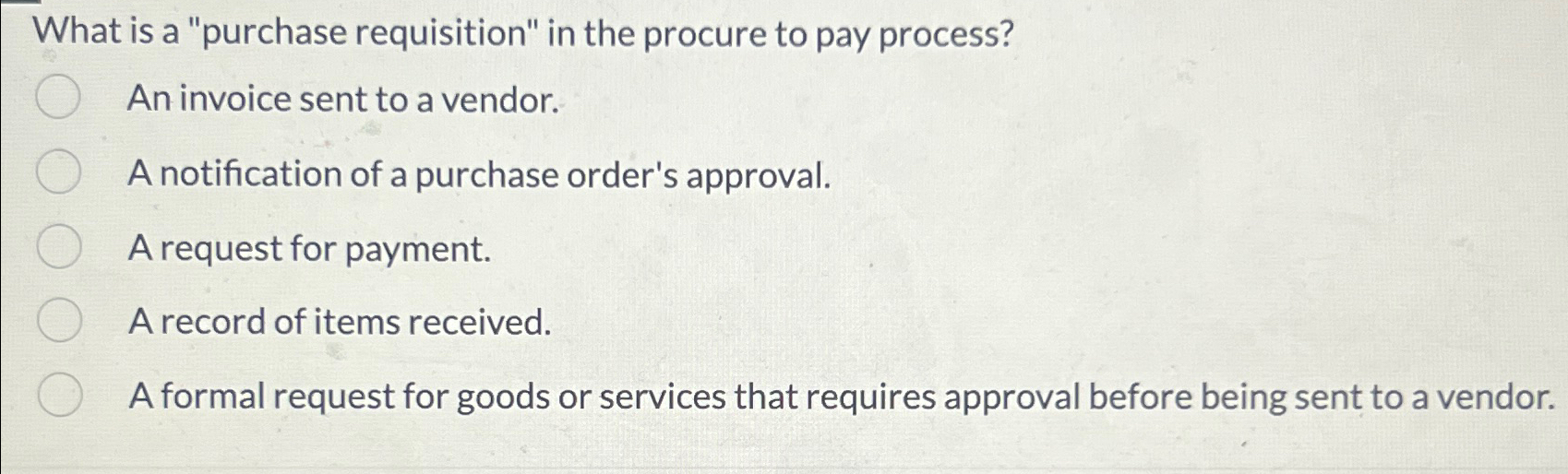 Solved What is a "purchase requisition" in the procure to | Chegg.com