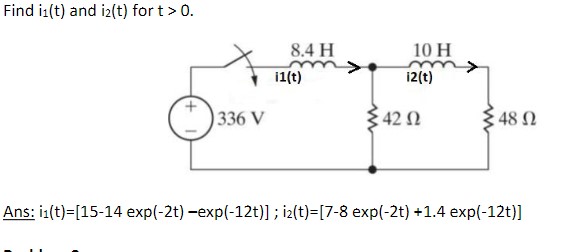 Solved Find i1(t) ﻿and i2(t) ﻿for t>0.Ans: | Chegg.com