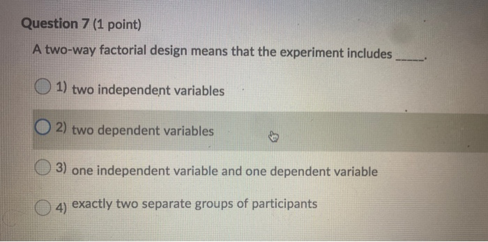Solved Question 7 (1 point) A two-way factorial design means | Chegg.com