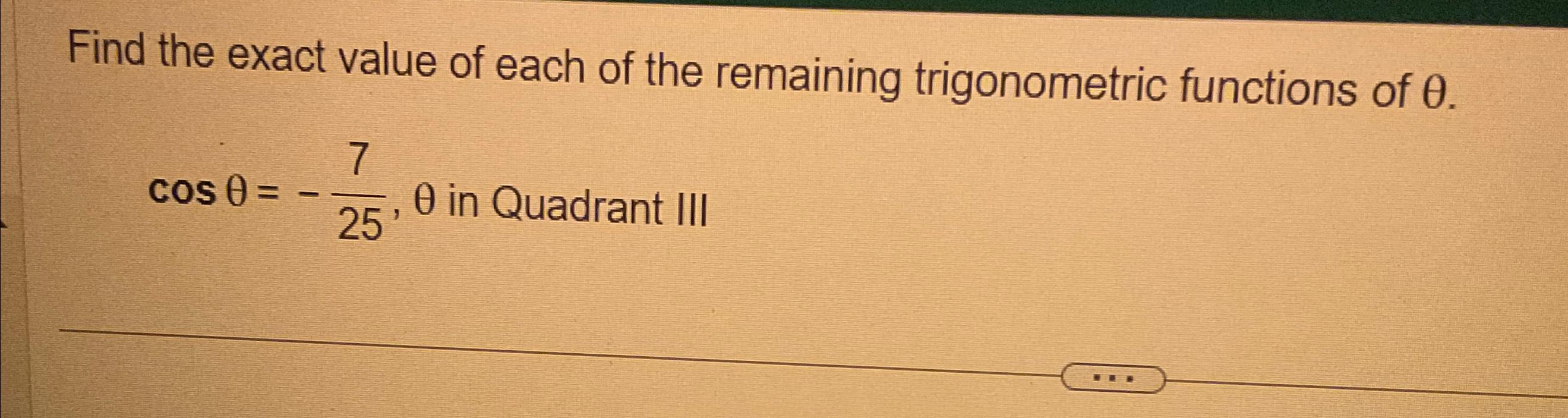 Solved Find the exact value of each of the remaining | Chegg.com