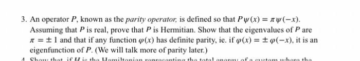 Solved 3. An operator P, known as the parity operator, is | Chegg.com