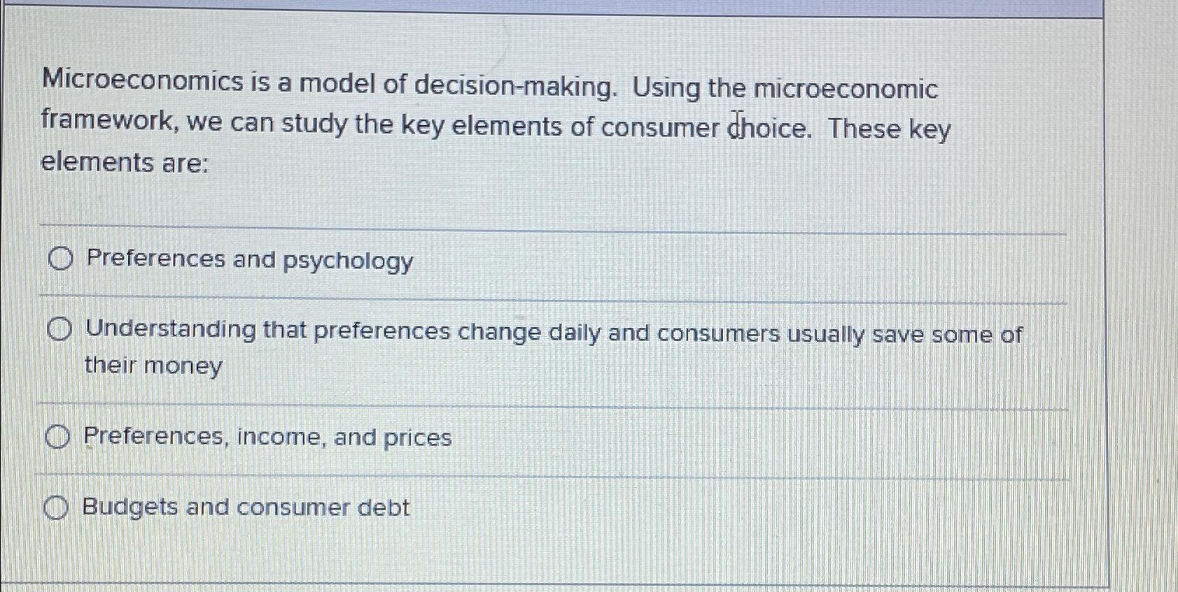 Solved Microeconomics is a model of decision-making. Using | Chegg.com