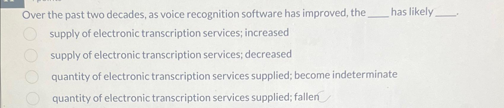 Solved Over the past two decades, as voice recognition | Chegg.com