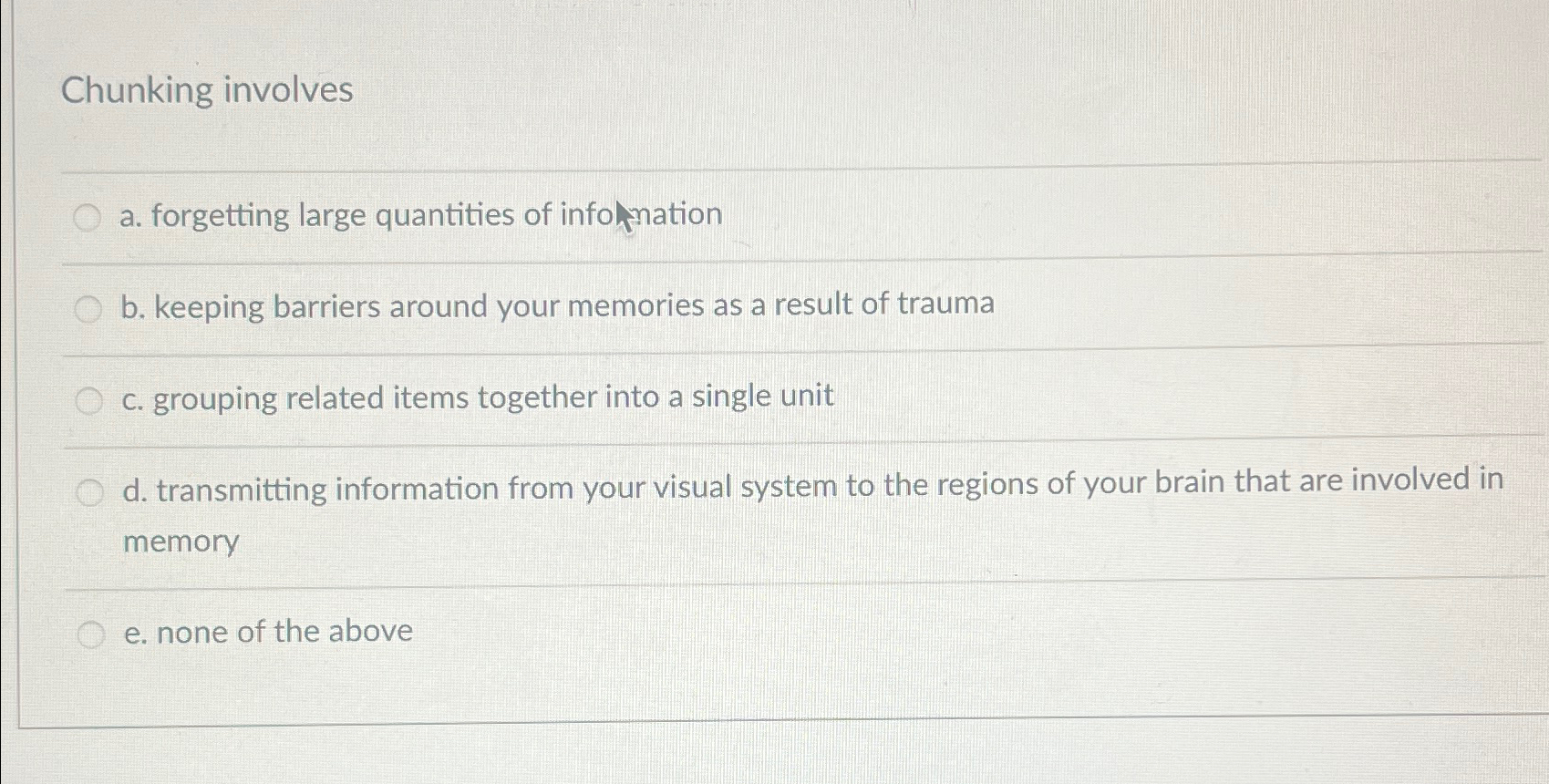 Solved Chunking involvesa. ﻿forgetting large quantities of | Chegg.com
