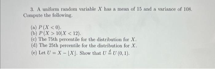 Solved 3. A uniform random variable X has a mean of 15 and a | Chegg.com
