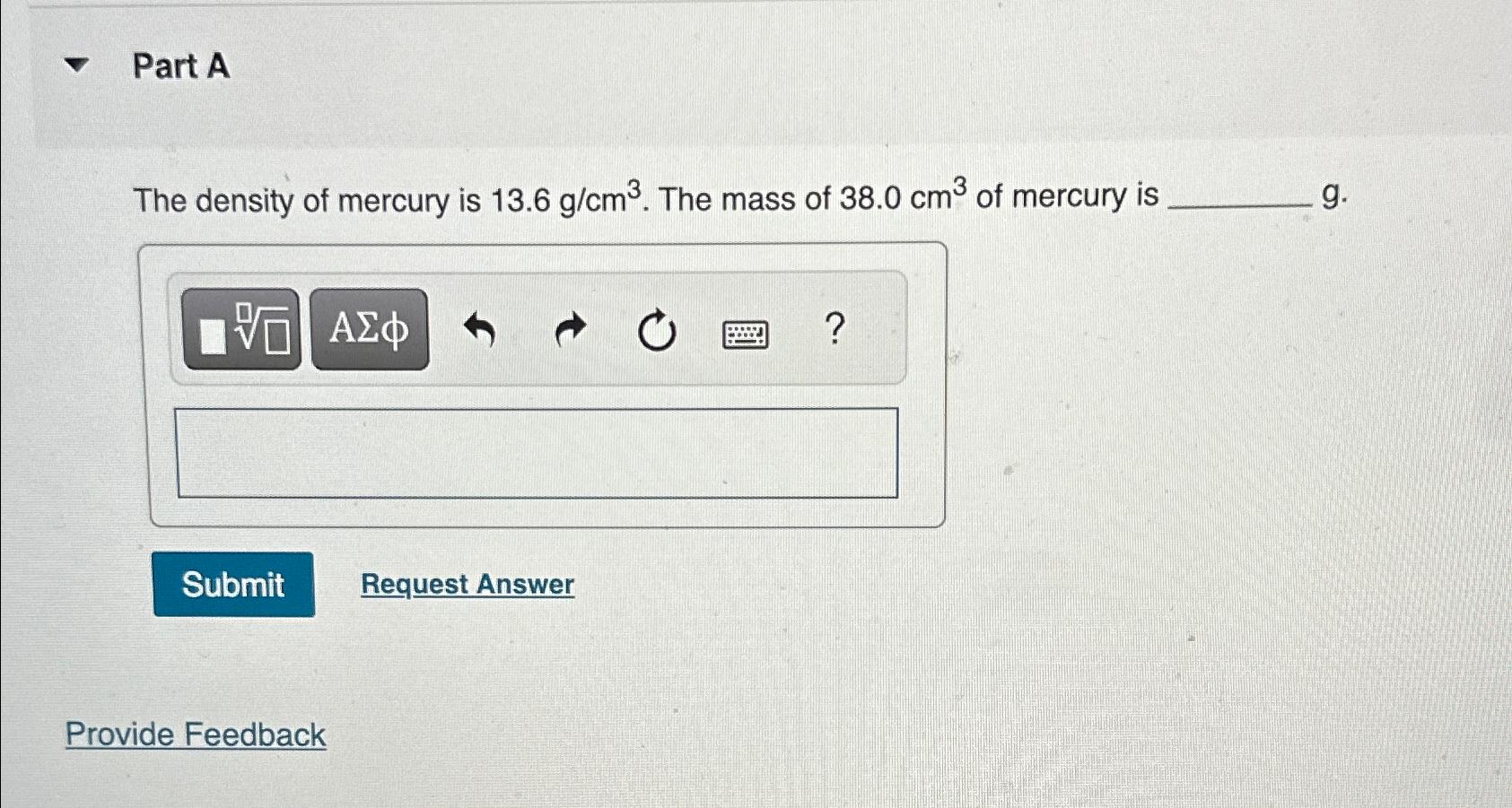 Solved Part AThe density of mercury is 13.6gcm3. ﻿The mass | Chegg.com