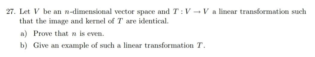 Solved 27 Let V Be An N Dimensional Vector Space And Tv→v