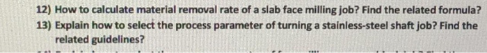 Solved 12) How to calculate material removal rate of a slab | Chegg.com