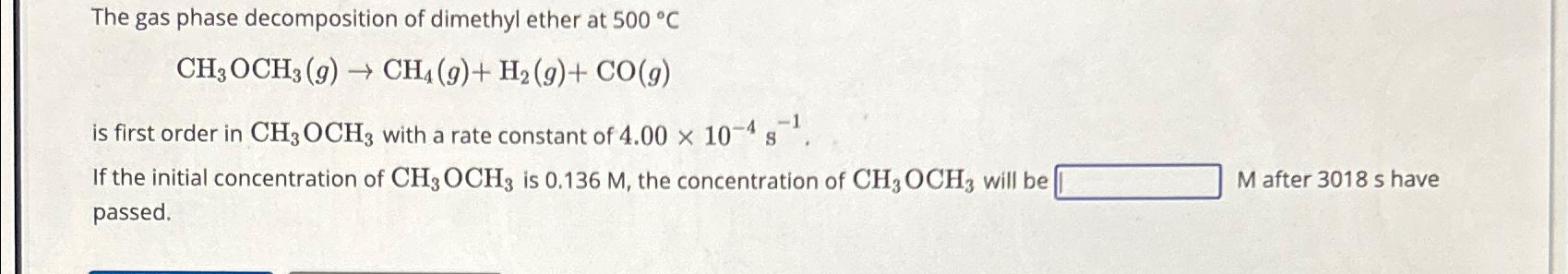 Solved The gas phase decomposition of dimethyl ether at | Chegg.com