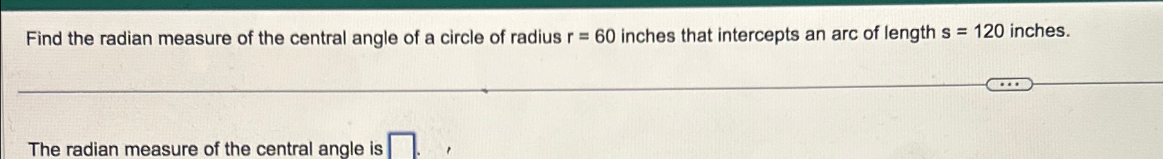 Solved Find the radian measure of the central angle of a | Chegg.com