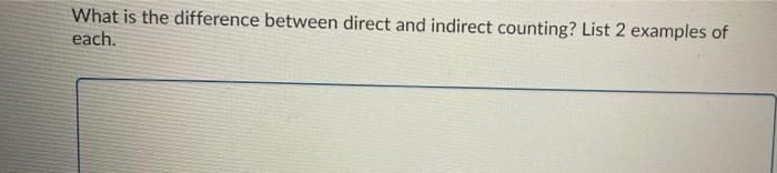 Solved pls explain the difference between direct and | Chegg.com