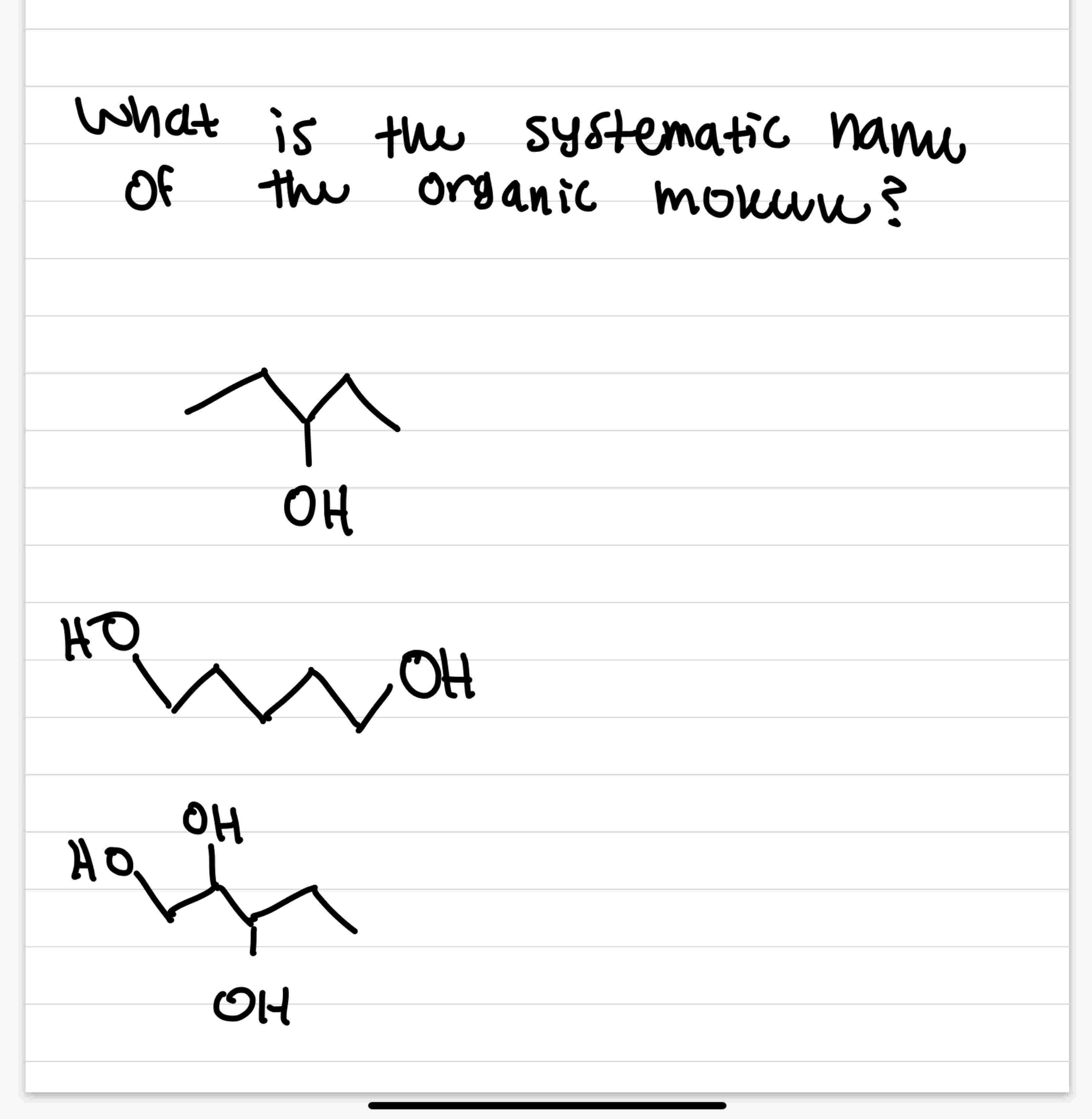 Solved What is the systematic name of the organic moleure? | Chegg.com