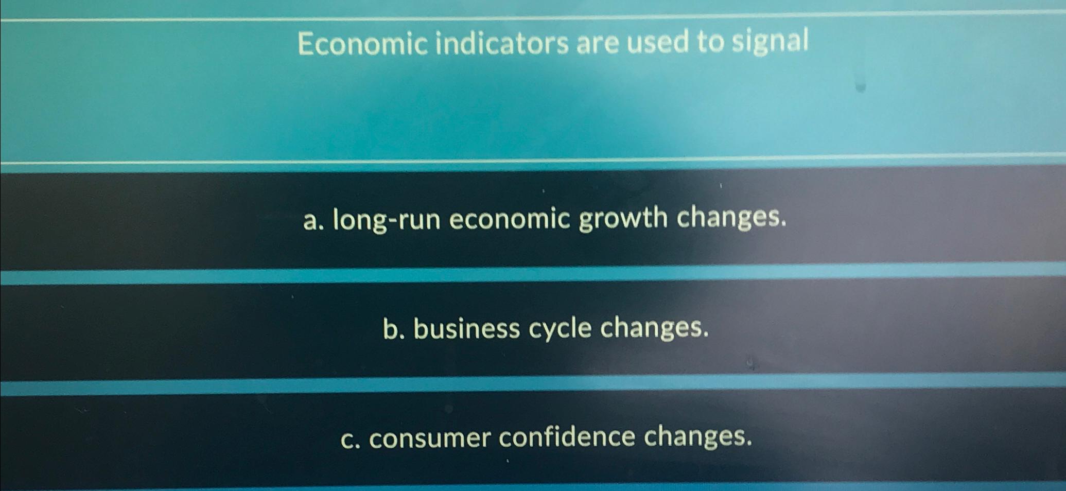 Solved Economic indicators are used to signala. ﻿long-run | Chegg.com