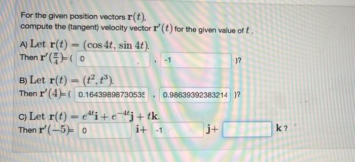 Solved For the given position vectors r(t), compute the | Chegg.com